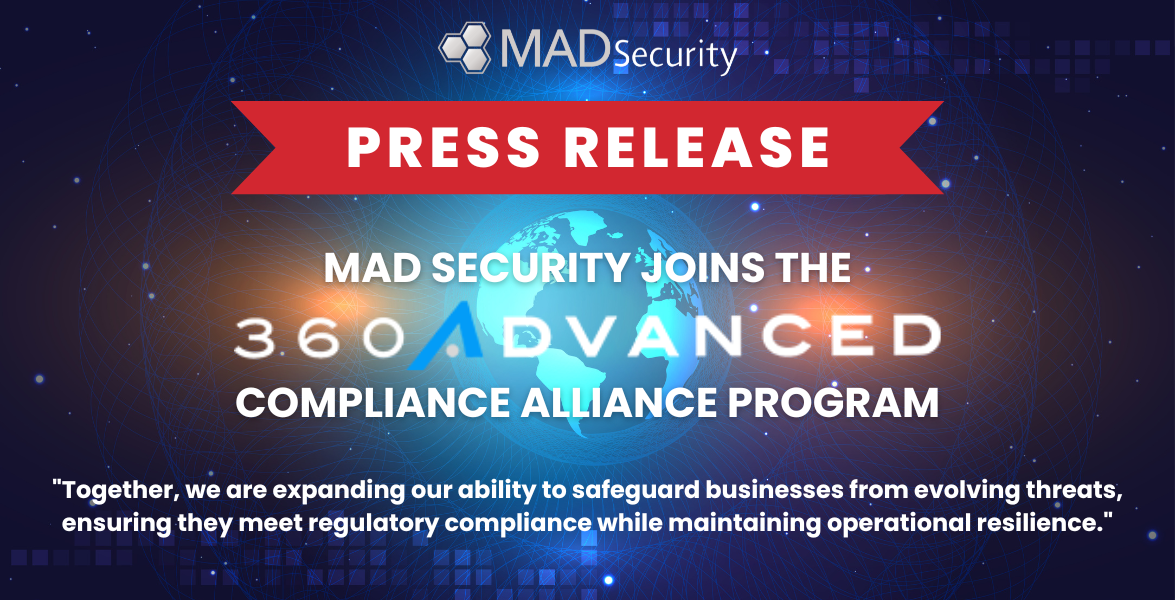 MAD Security joins the 360 Advanced Compliance Alliance Program